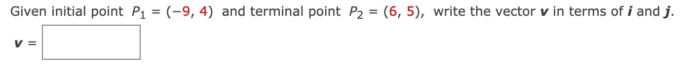 Solved Given initial point P1=(−9,4) and terminal point | Chegg.com