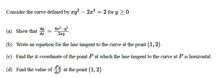 Solved Consider the curve defined by xy2−2x3=2 for y≥0. (a) | Chegg.com
