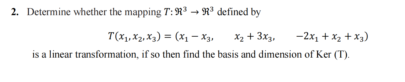 Solved 2. Determine whether the mapping T:R3→R3 defined by | Chegg.com