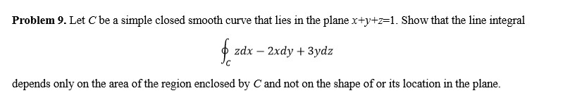 Solved Problem 9. Let C be a simple closed smooth curve that | Chegg.com