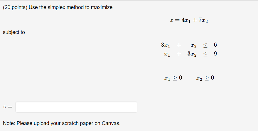 Solved (20 points) Use the simplex method to maximize z= 4x1 | Chegg.com