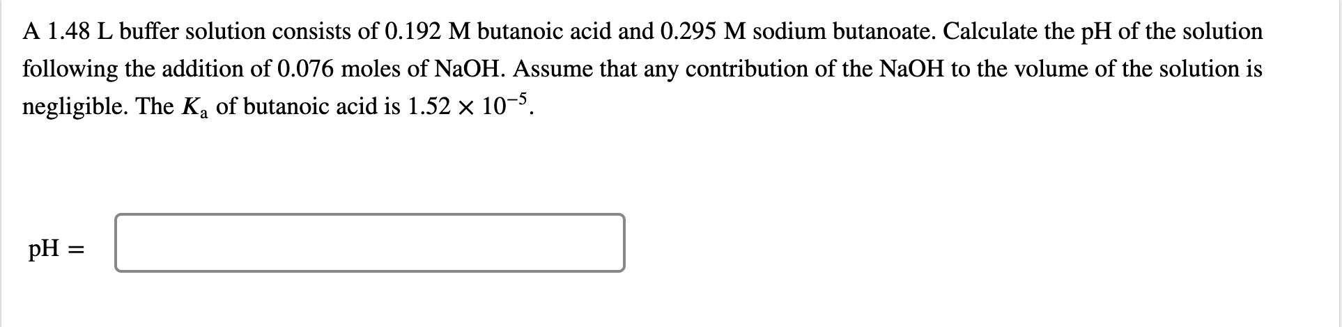 Solved A 1.48 L buffer solution consists of 0.192 M butanoic | Chegg.com
