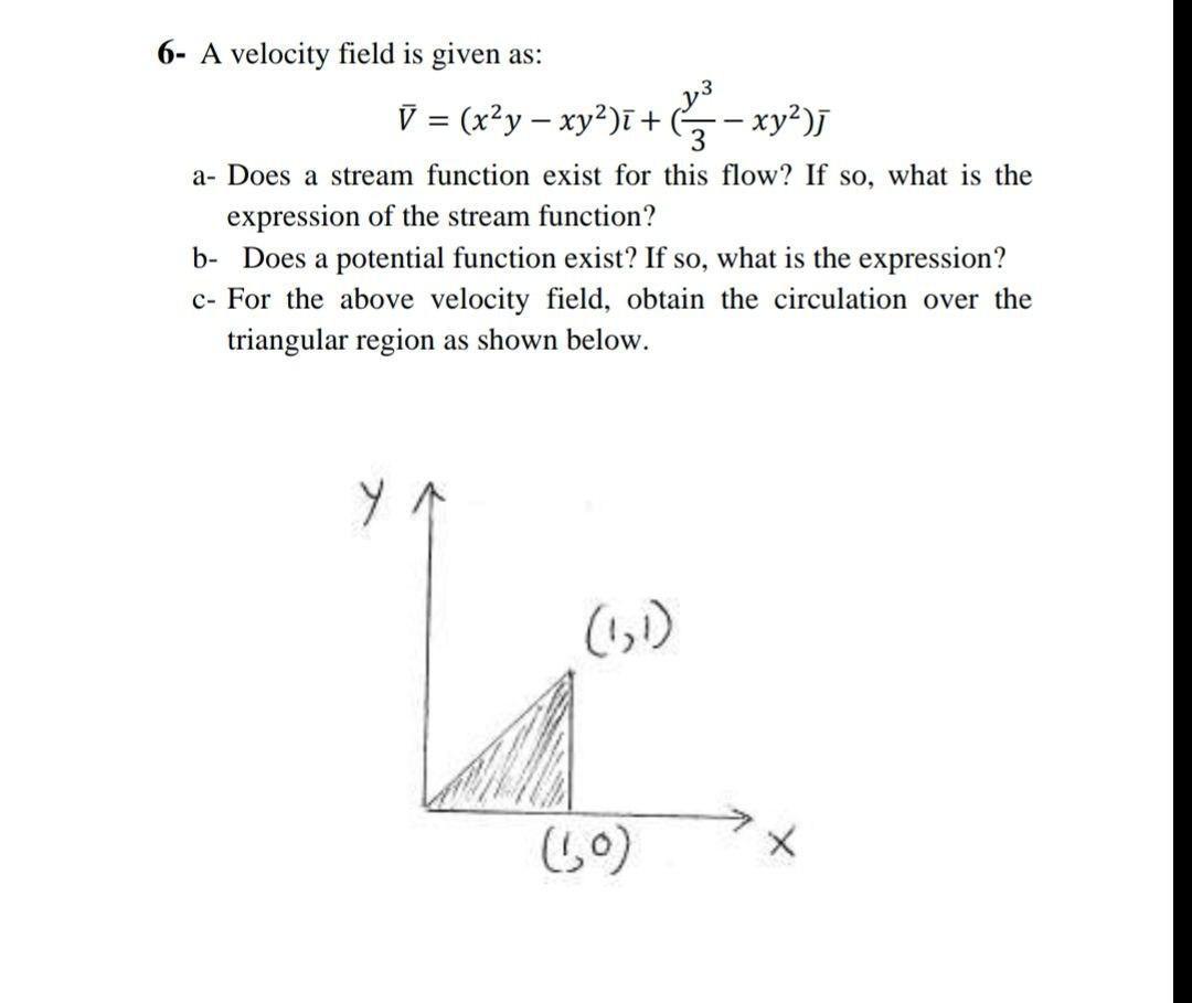 Solved 6- A velocity field is given as: xy EN V = (x²y – | Chegg.com