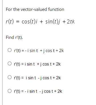 Solved For the vector-valued function r(t) = cos(t)i + | Chegg.com
