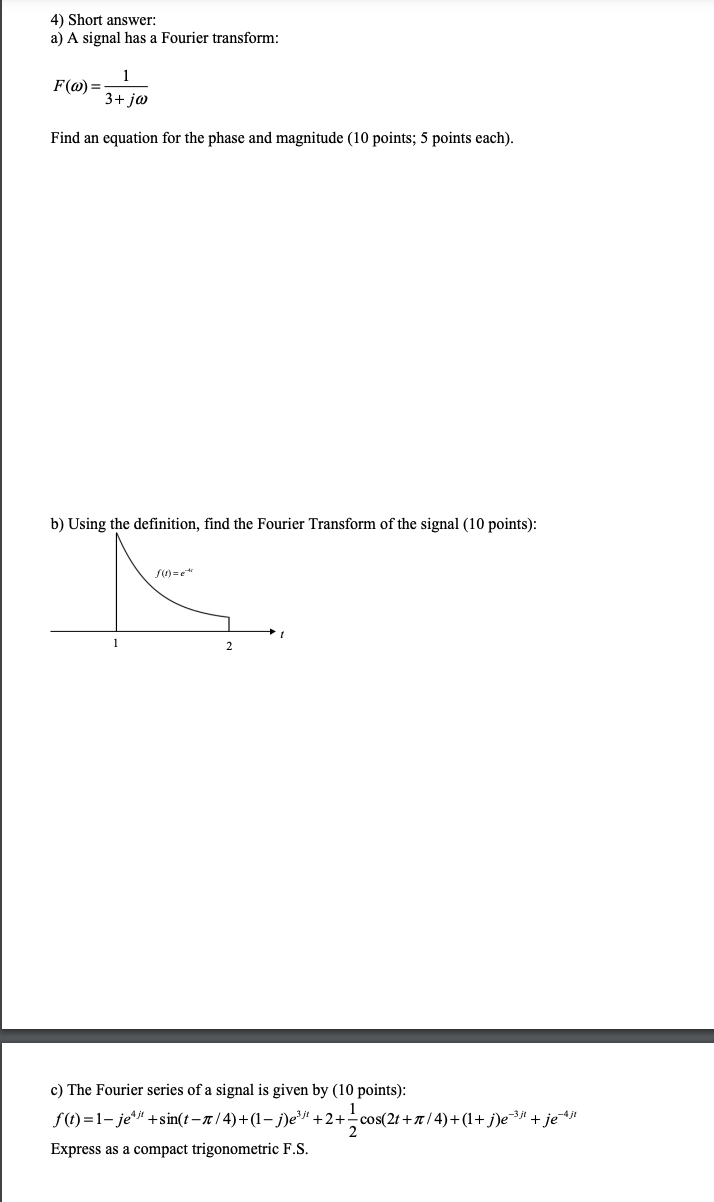 Solved 4) Short answer: a) A signal has a Fourier transform: | Chegg.com