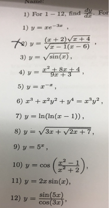 Solved For 1 - 12, find dy/dx. For 1) y = xe^-3x, 2) y = | Chegg.com