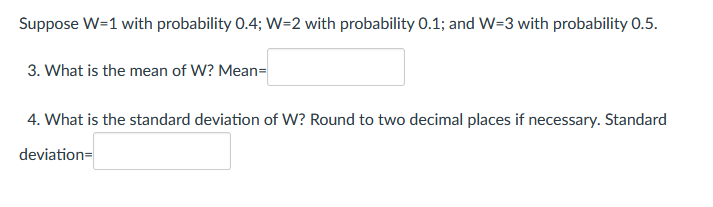 Solved Suppose W=1 with probability 0.4; W=2 with | Chegg.com