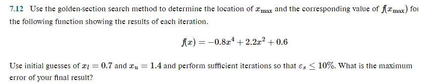 Solved 7.12 Use the golden-section search method to | Chegg.com