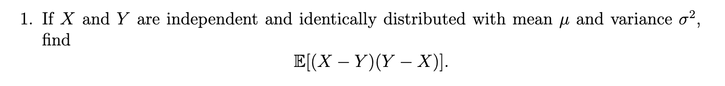Solved 1. If X and Y are independent and identically | Chegg.com
