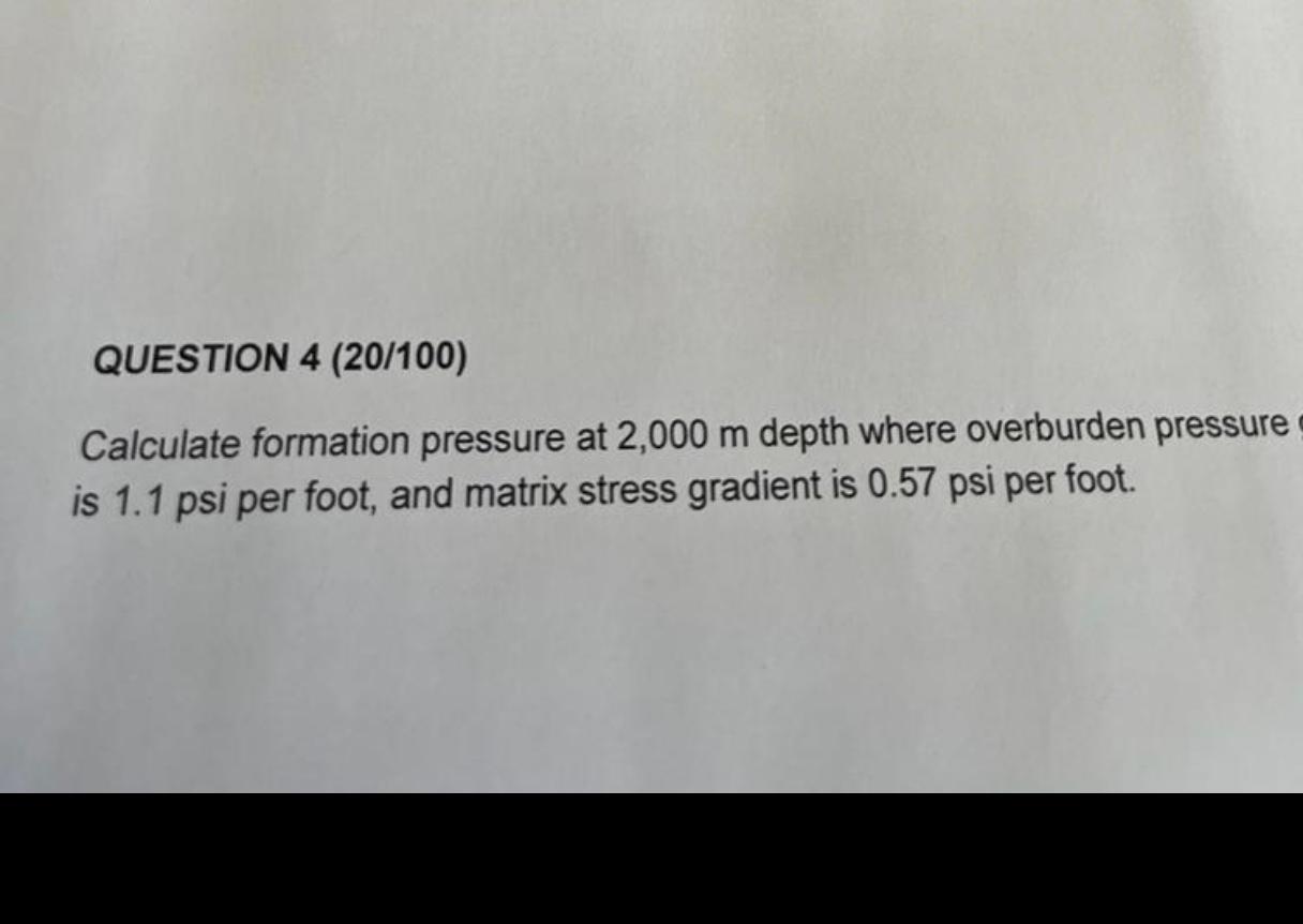 Solved QUESTION 4 (20/100) Calculate formation pressure at | Chegg.com