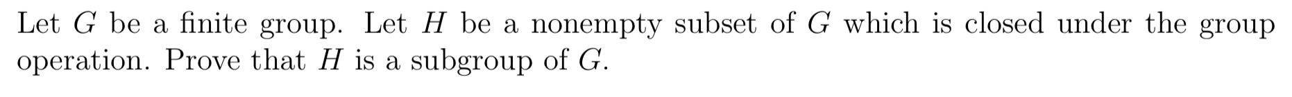 Solved Let G be a finite group. Let H be a nonempty subset | Chegg.com