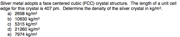 Solved Silver metal adopts a face centered cubic (FCC) | Chegg.com