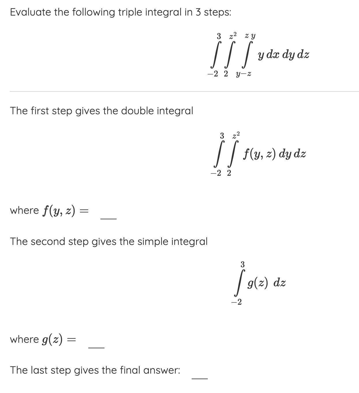 Solved Evaluate the following triple integral in 3 steps: | Chegg.com