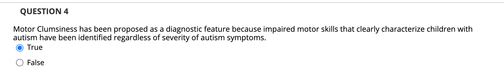 Solved QUESTION 4 Motor Clumsiness has been proposed as a | Chegg.com