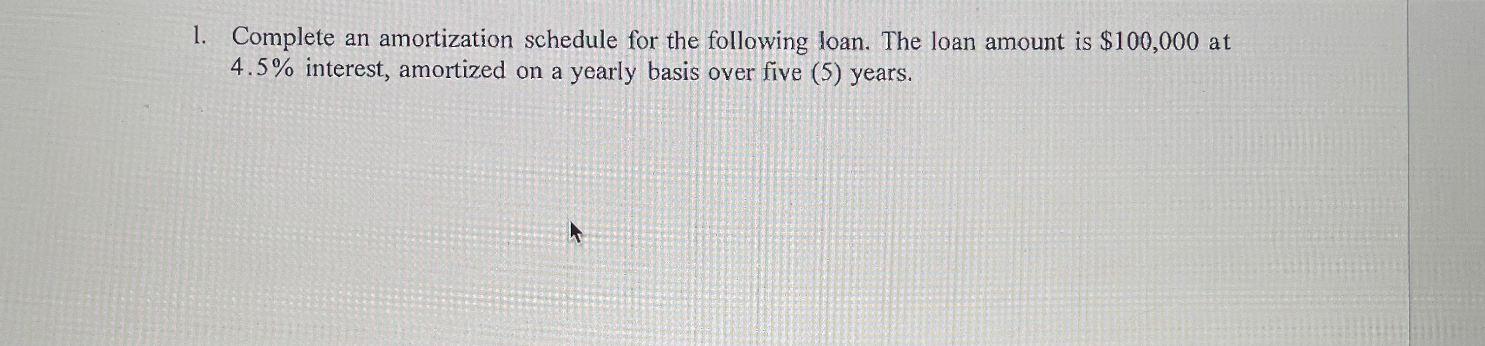 Solved 1. Complete an amortization schedule for the | Chegg.com