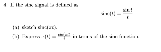 Solved 4. If the sinc signal is defined as sint sinc(t) t | Chegg.com