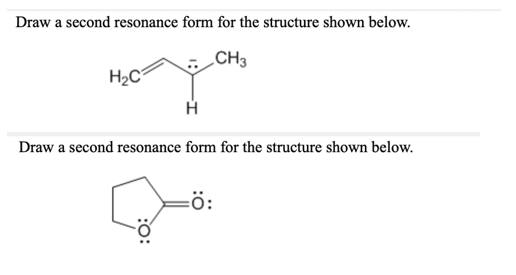 Solved Draw a second resonance form for the structure shown | Chegg.com