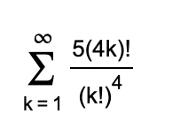 Solved ∑k=1∞(k!)45(4k)! | Chegg.com