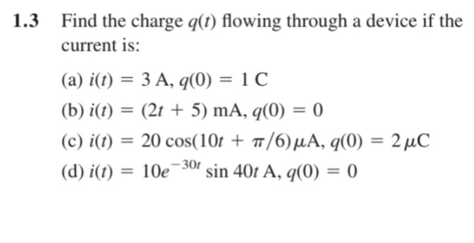Solved 1.3 Find the charge q(t) flowing through a device if | Chegg.com