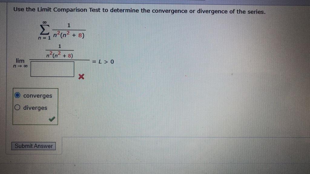Solved Use the Limit Comparison Test to determine the | Chegg.com