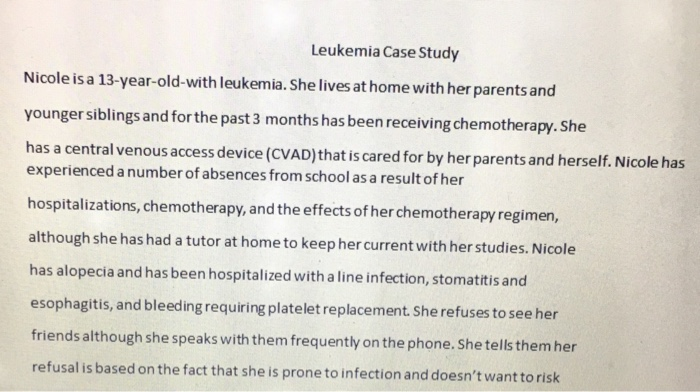 Leukemia Case Study Nicole is a 13-year-old-with | Chegg.com