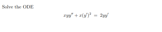 Solved Solve the ODE ryy" + x(y) = 2yy | Chegg.com