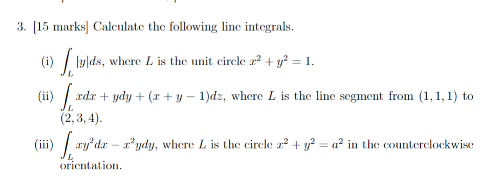Solved 3. [15 marks] Calculate the following line integrals. | Chegg.com