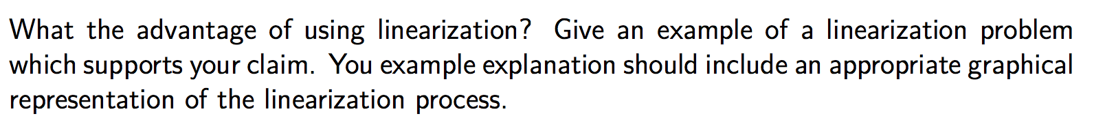 Solved What the advantage of using linearization? Give an | Chegg.com