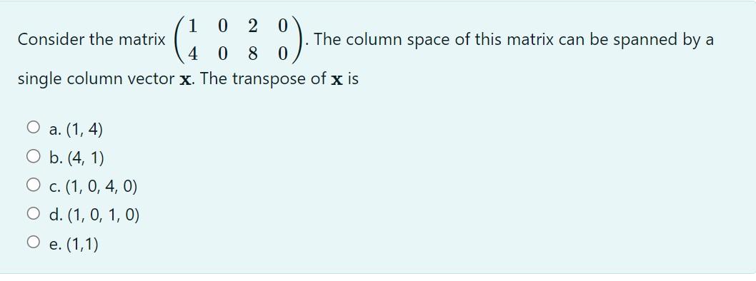 Solved Consider the matrix (14002800). The column space of | Chegg.com
