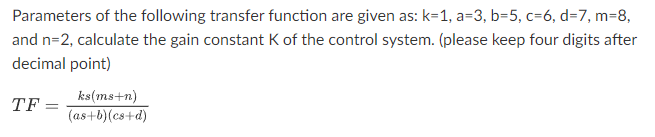 Solved Parameters of the following transfer function are | Chegg.com
