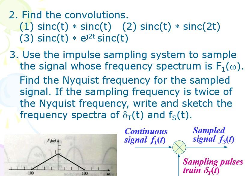 Solved 2. Find the convolutions. (1) sinc(t) * sinc(t) (2) | Chegg.com