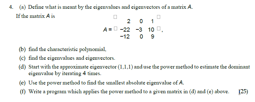 Solved 4.(a) ﻿Define what is ﻿meant by ﻿the eigenvalues and | Chegg.com