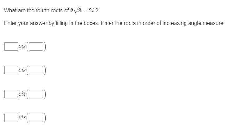 Solved What are the fourth roots of 23 - 2i ? Enter your | Chegg.com