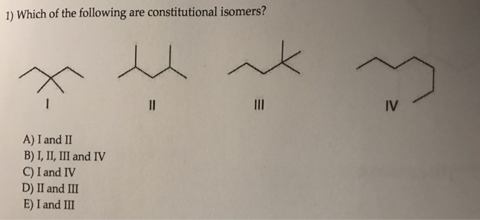 Solved 1) Which of the following are constitutional isomers? | Chegg.com