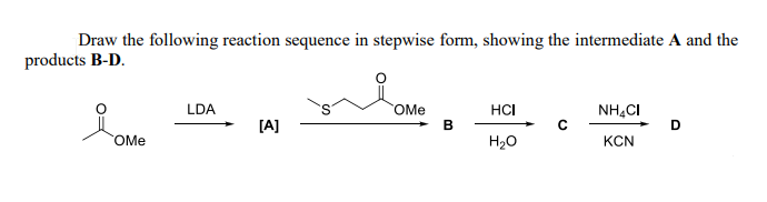 Solved Draw the following reaction sequence in stepwise | Chegg.com