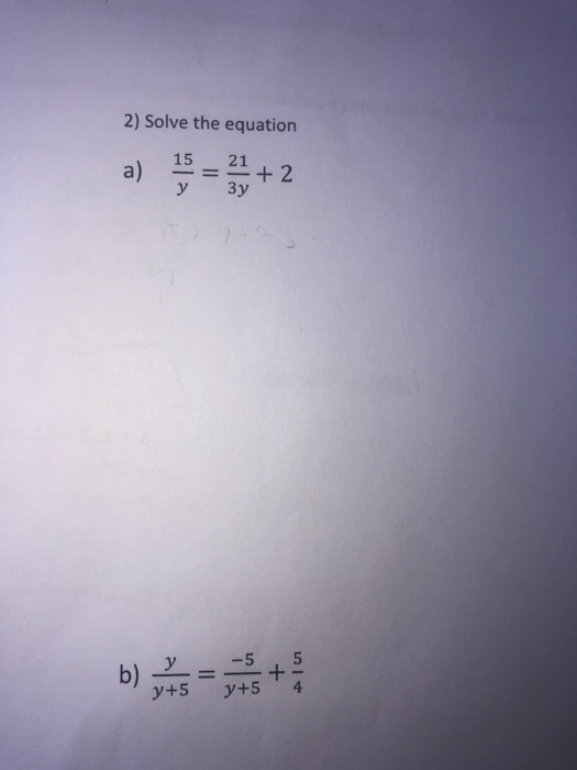 Solved 2) Solve the equation 15-212 ЗУ b) -5 5 4 y+5 y+5 | Chegg.com