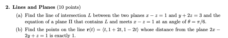 Solved 2. Lines and Planes (10 points) (a) Find the line of | Chegg.com
