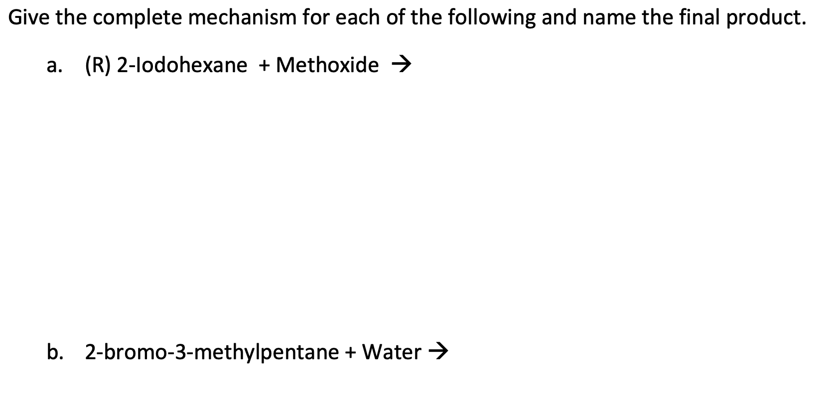 Solved Give the complete mechanism for each of the following | Chegg.com