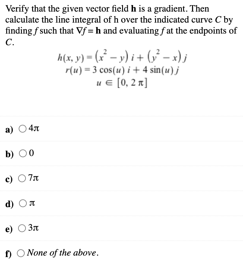 Solved Verify that the given vector field h is a gradient. | Chegg.com
