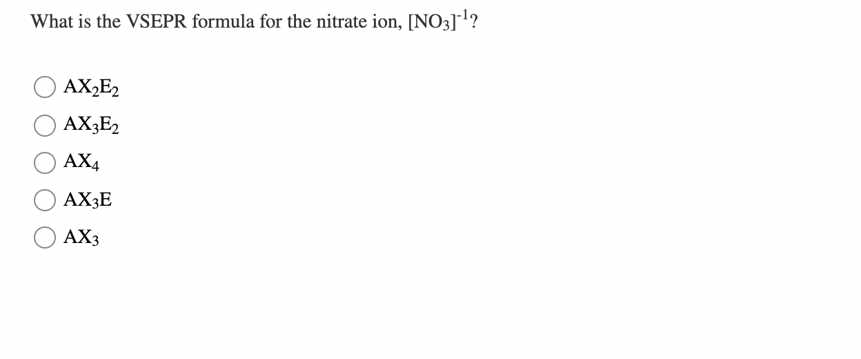 Solved What is the VSEPR formula for the nitrate ion, | Chegg.com