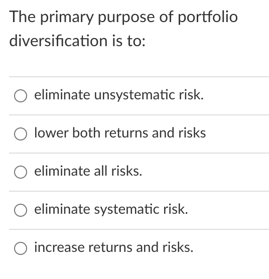 Solved The primary purpose of portfolio diversification is | Chegg.com