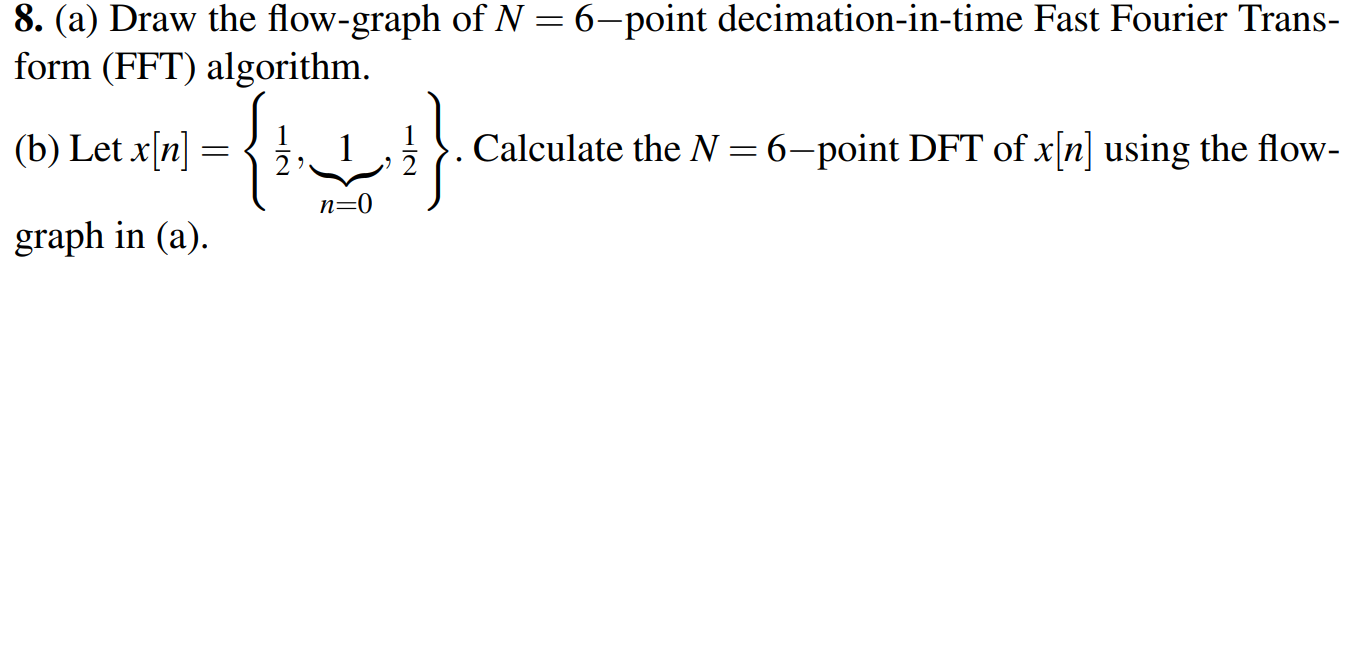 8. (a) Draw the flow-graph of N = 6-point | Chegg.com