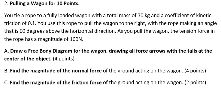 Solved 2. Pulling a Wagon for 10 Points. You tie a rope to a | Chegg.com
