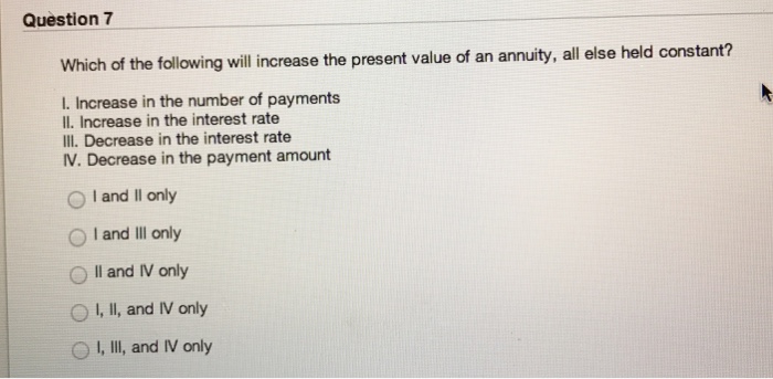 Solved Which of the following will increase the present | Chegg.com