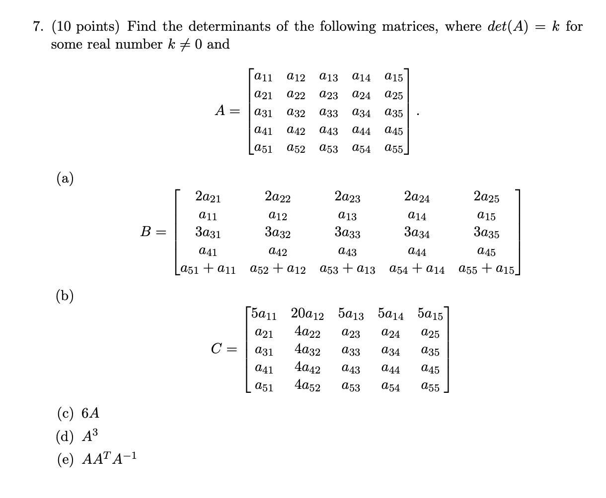 Solved 7. (10 points) Find the determinants of the following | Chegg.com
