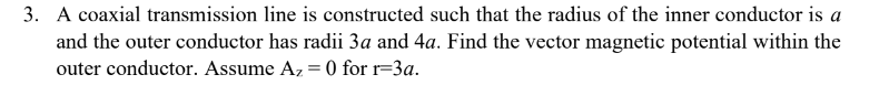 Solved 3. A coaxial transmission line is constructed such | Chegg.com