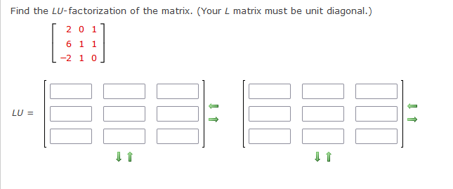 Solved Find the LU-factorization of the matrix. (Your L | Chegg.com