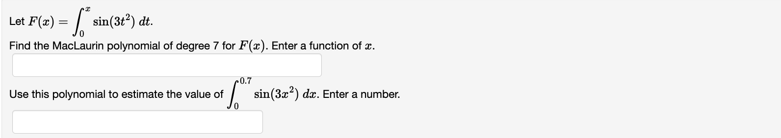 Solved Let F(x)=∫0xsin(3t2)dt. Find the MacLaurin polynomial | Chegg.com