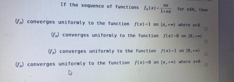 Solved If the sequence of functions fn(x) =- 1+nx nx for | Chegg.com