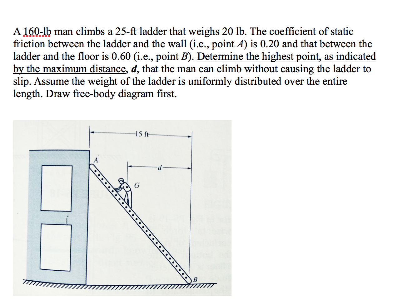 Solved A 160-lb man climbs a 25-ft ladder that weighs 20 lb. | Chegg.com